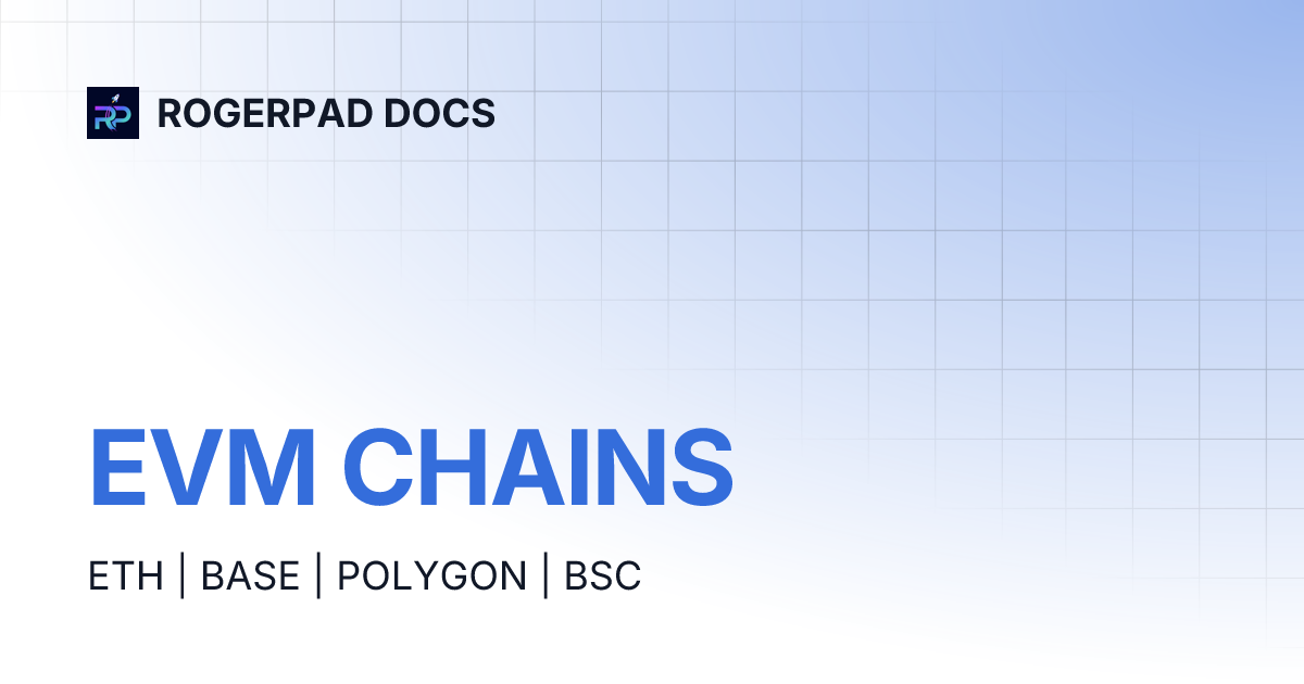 EVM CHAINS | ROGERPAD DOCS