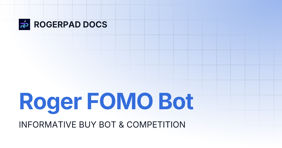 Roger FOMO Bot | ROGERPAD DOCS