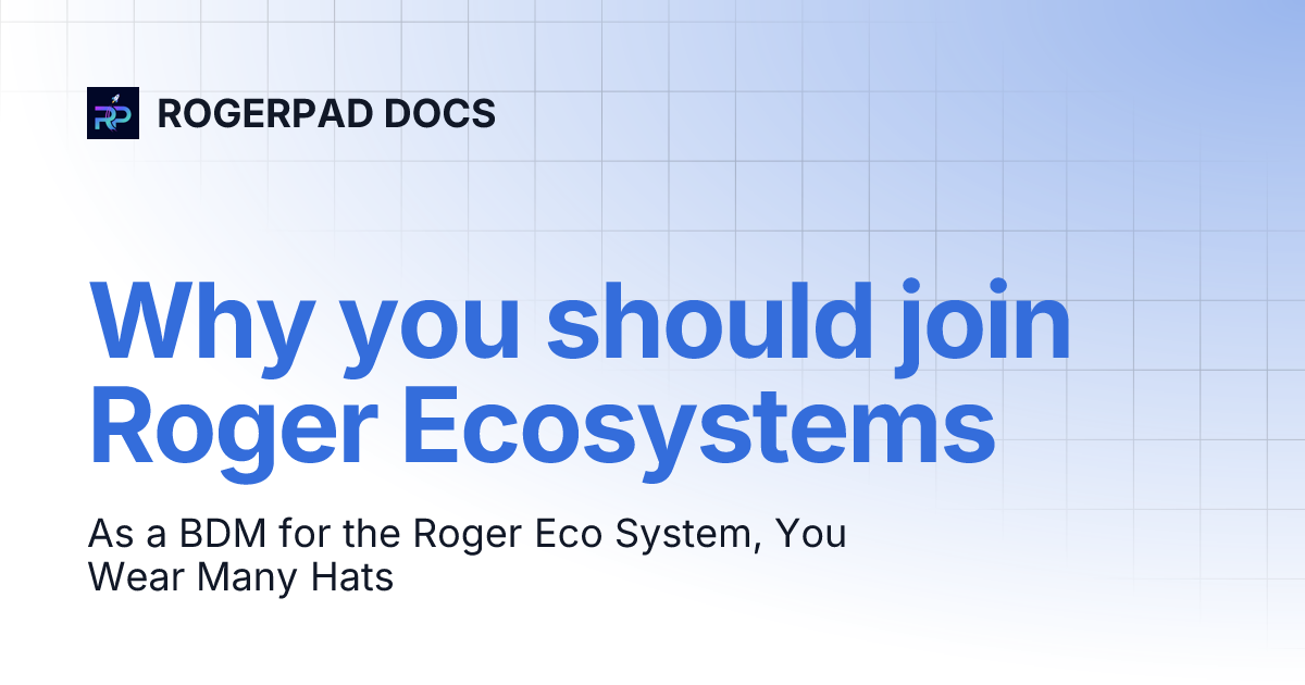 Why you should join Roger Ecosystems | ROGERPAD DOCS