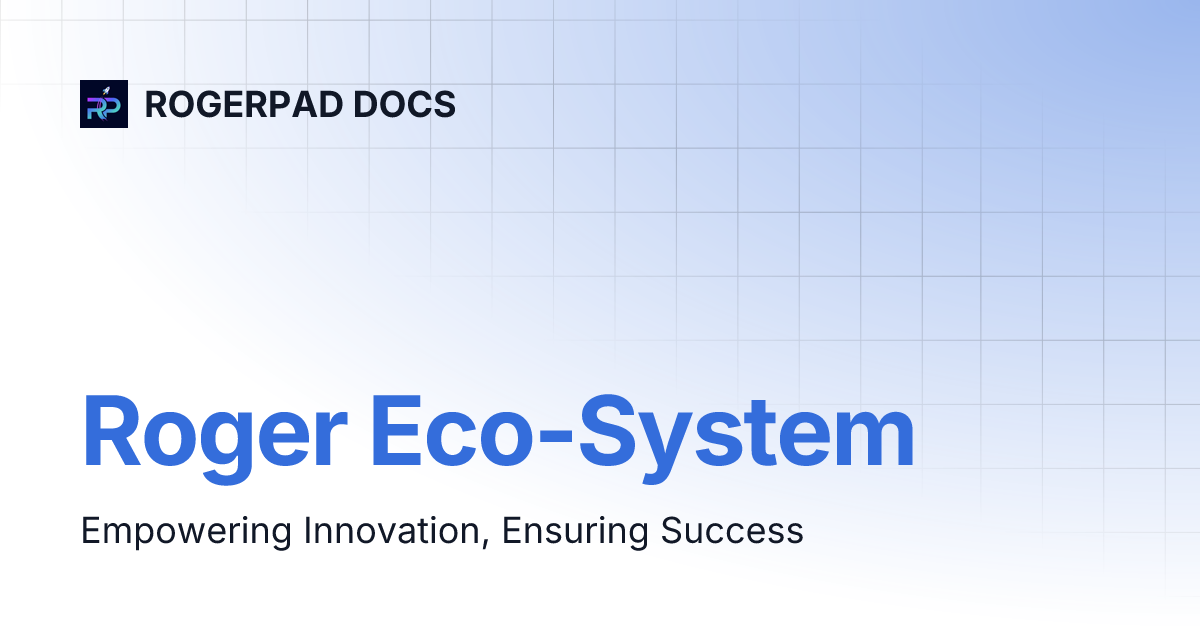 Roger Eco-System | ROGERPAD DOCS